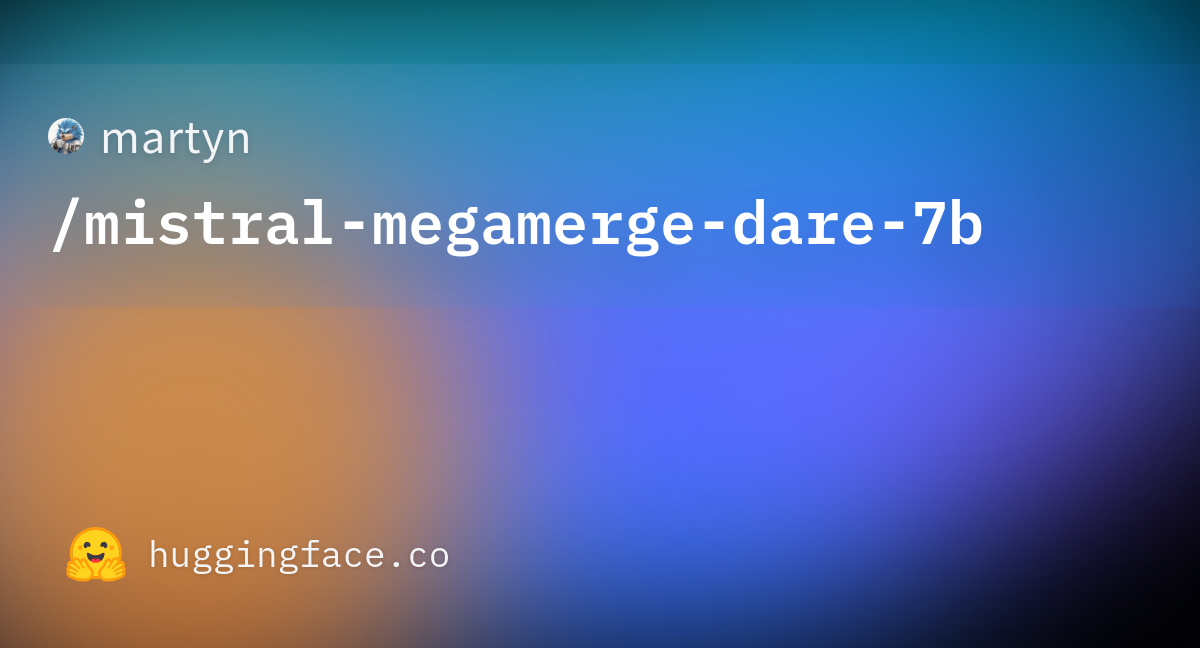 martyn/mistral-megamerge-dare-7b · Hugging Face martyn/mistral-megamerge-dare-7b · Hugging Face