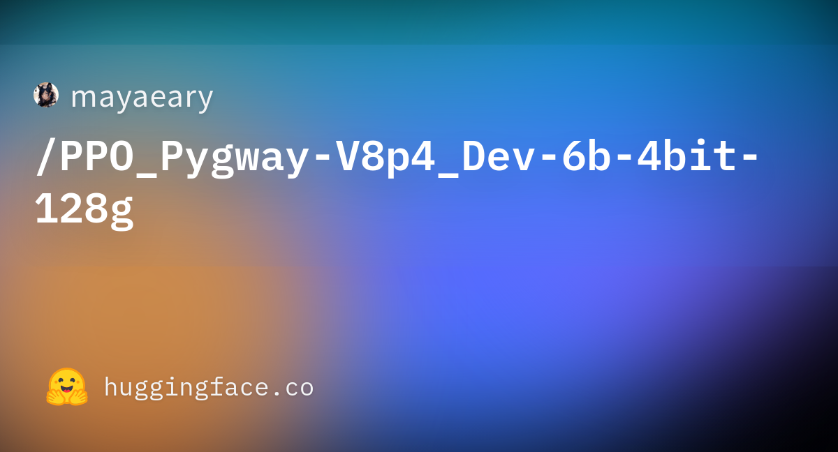 mayaeary/PPO_Pygway-V8p4_Dev-6b-4bit-128g · Hugging Face mayaeary/PPO_Pygway-V8p4_Dev-6b-4bit-128g · Hugging Face