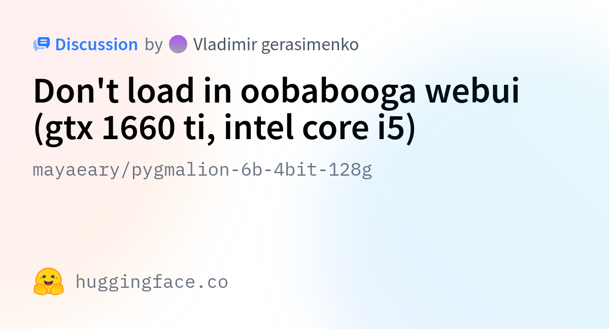mayaeary/pygmalion-6b-4bit-128g · Don't load in oobabooga webui (gtx ... mayaeary/pygmalion-6b-4bit-128g · Don't load in oobabooga webui (gtx ...