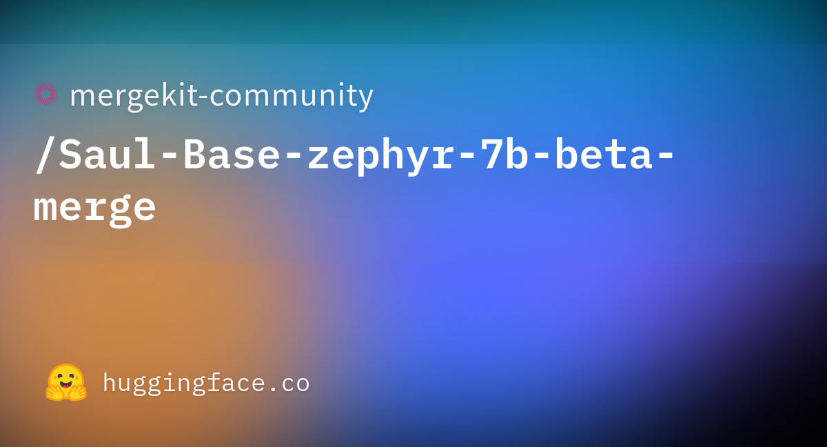 mergekit-community/Saul-Base-zephyr-7b-beta-merge · Hugging Face mergekit-community/Saul-Base-zephyr-7b-beta-merge · Hugging Face