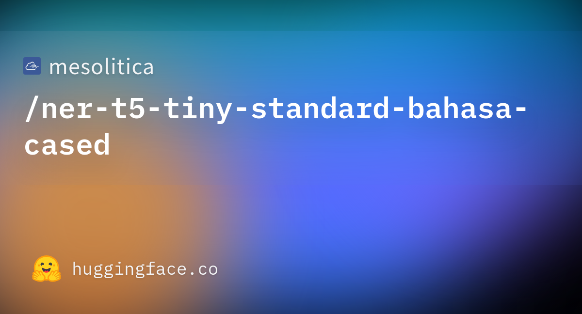 mesolitica/ner-t5-tiny-standard-bahasa-cased · Hugging Face mesolitica/ner-t5-tiny-standard-bahasa-cased · Hugging Face