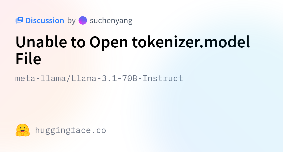 meta-llama/Llama-3.1-70B-Instruct · Unable to Open tokenizer.model File meta-llama/Llama-3.1-70B-Instruct · Unable to Open tokenizer.model File