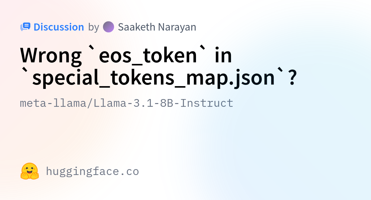 meta-llama/Llama-3.1-8B-Instruct · Wrong `eos_token` in `special_tokens ... meta-llama/Llama-3.1-8B-Instruct · Wrong `eos_token` in `special_tokens ...