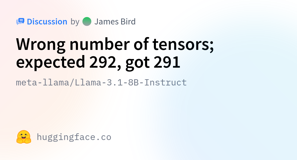 Meta Llama Llama 3 1 8b Instruct · Wrong Number Of Tensors Expected 292 Got 291