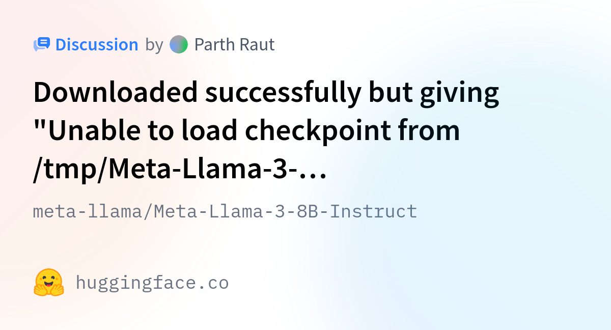 meta-llama/Meta-Llama-3-8B-Instruct · Downloaded successfully but ... meta-llama/Meta-Llama-3-8B-Instruct · Downloaded successfully but ...
