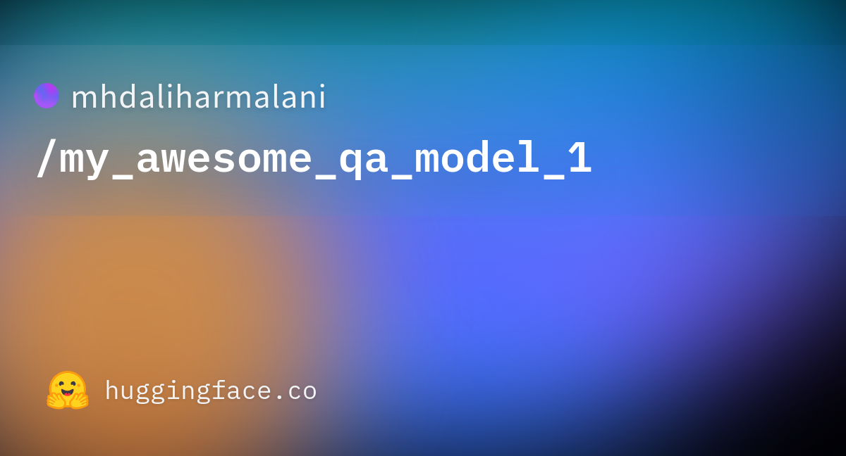 mhdaliharmalani/my_awesome_qa_model_1 · Hugging Face mhdaliharmalani/my_awesome_qa_model_1 · Hugging Face