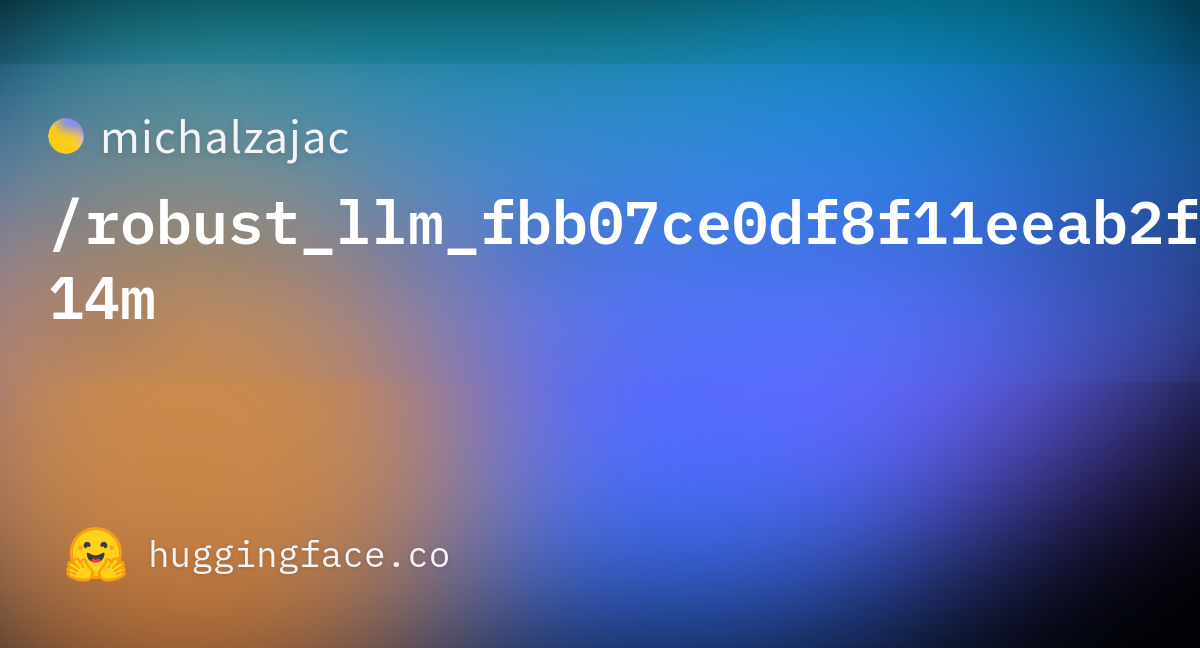 michalzajac/robust_llm_fbb07ce0df8f11eeab2f86e11d54e141_from_EleutherAI ... michalzajac/robust_llm_fbb07ce0df8f11eeab2f86e11d54e141_from_EleutherAI ...