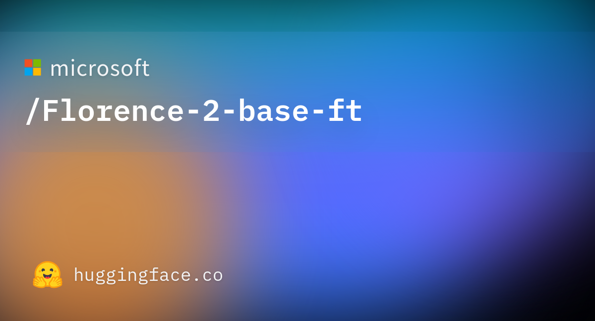 microsoft/Florence-2-base-ft at main microsoft/Florence-2-base-ft at main