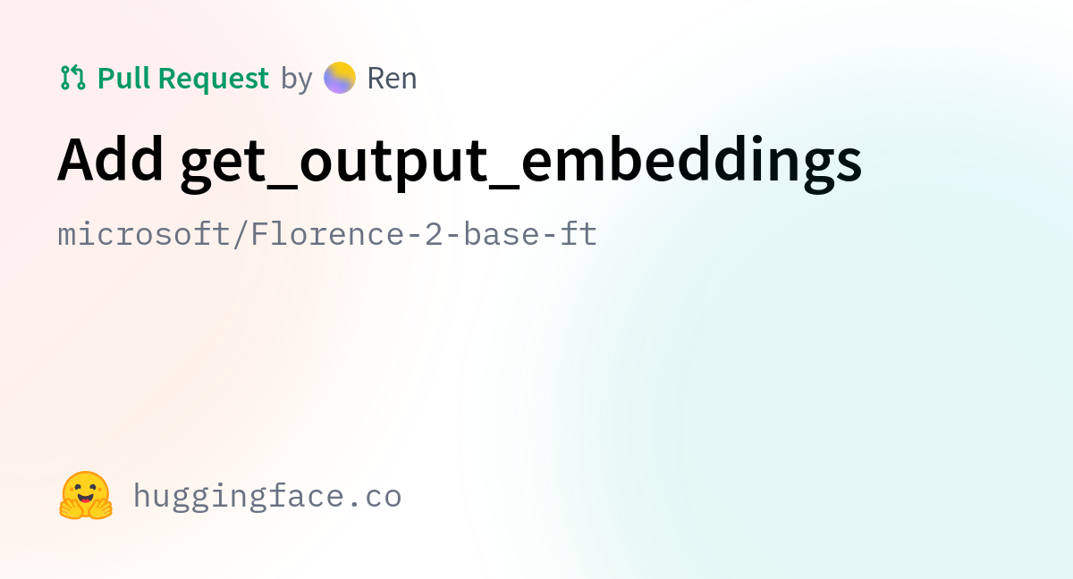 microsoft/Florence-2-base-ft · Add get_output_embeddings microsoft/Florence-2-base-ft · Add get_output_embeddings