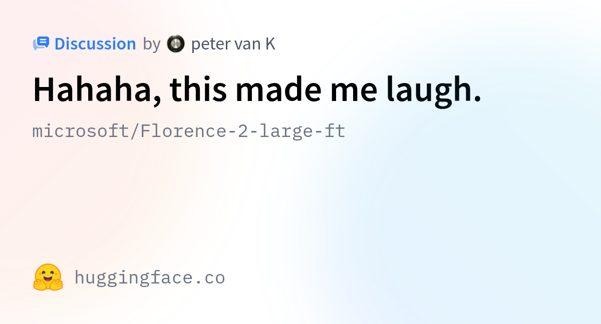 microsoft/Florence-2-large-ft · Hahaha, this made me laugh. microsoft/Florence-2-large-ft · Hahaha, this made me laugh.