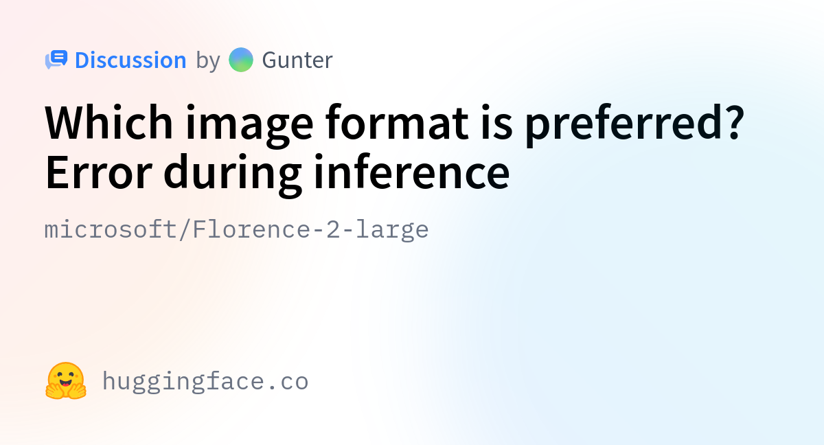 microsoft/Florence-2-large · Which image format is preferred? Error ... microsoft/Florence-2-large · Which image format is preferred? Error ...