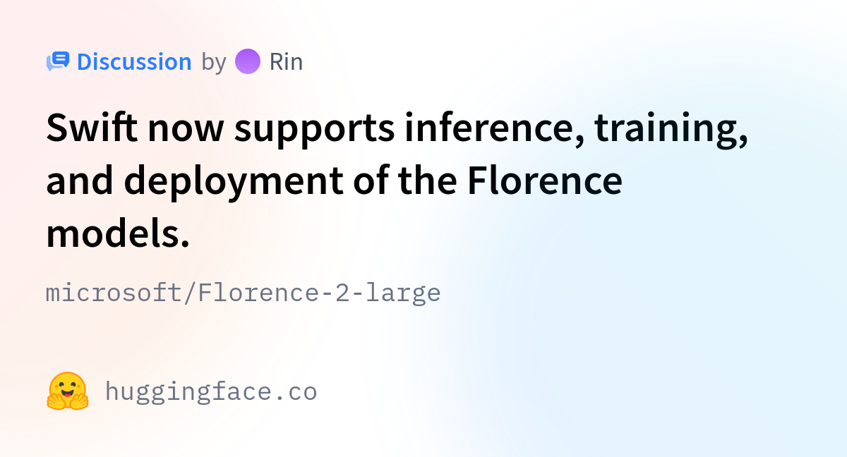 microsoft/Florence-2-large · Swift now supports inference, training ... microsoft/Florence-2-large · Swift now supports inference, training ...