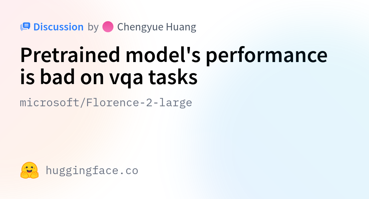 microsoft/Florence-2-large · Pretrained model's performance is bad on ... microsoft/Florence-2-large · Pretrained model's performance is bad on ...