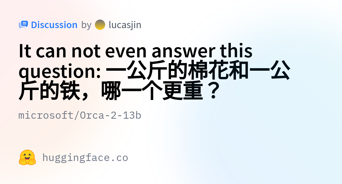 microsoft/Orca-2-13b · It can not even answer this question ... microsoft/Orca-2-13b · It can not even answer this question ...