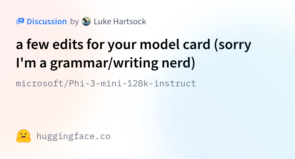 microsoft/Phi-3-mini-128k-instruct · a few edits for your model card ... microsoft/Phi-3-mini-128k-instruct · a few edits for your model card ...