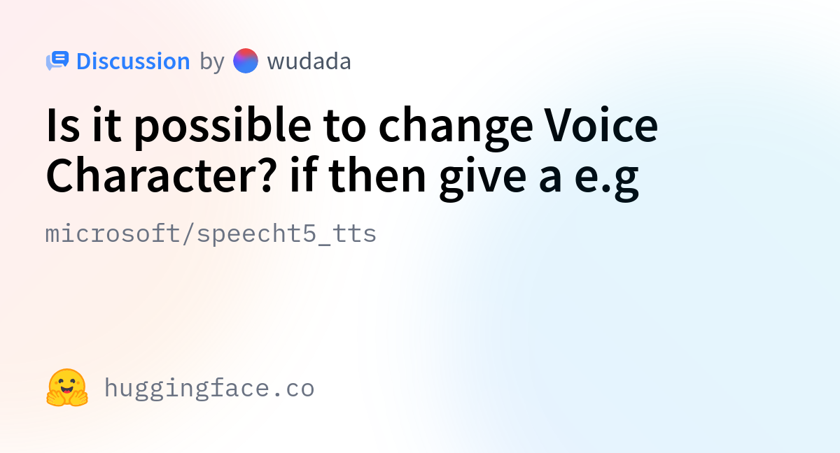microsoft/speecht5_tts · Is it possible to change Voice Character? if ... microsoft/speecht5_tts · Is it possible to change Voice Character? if ...