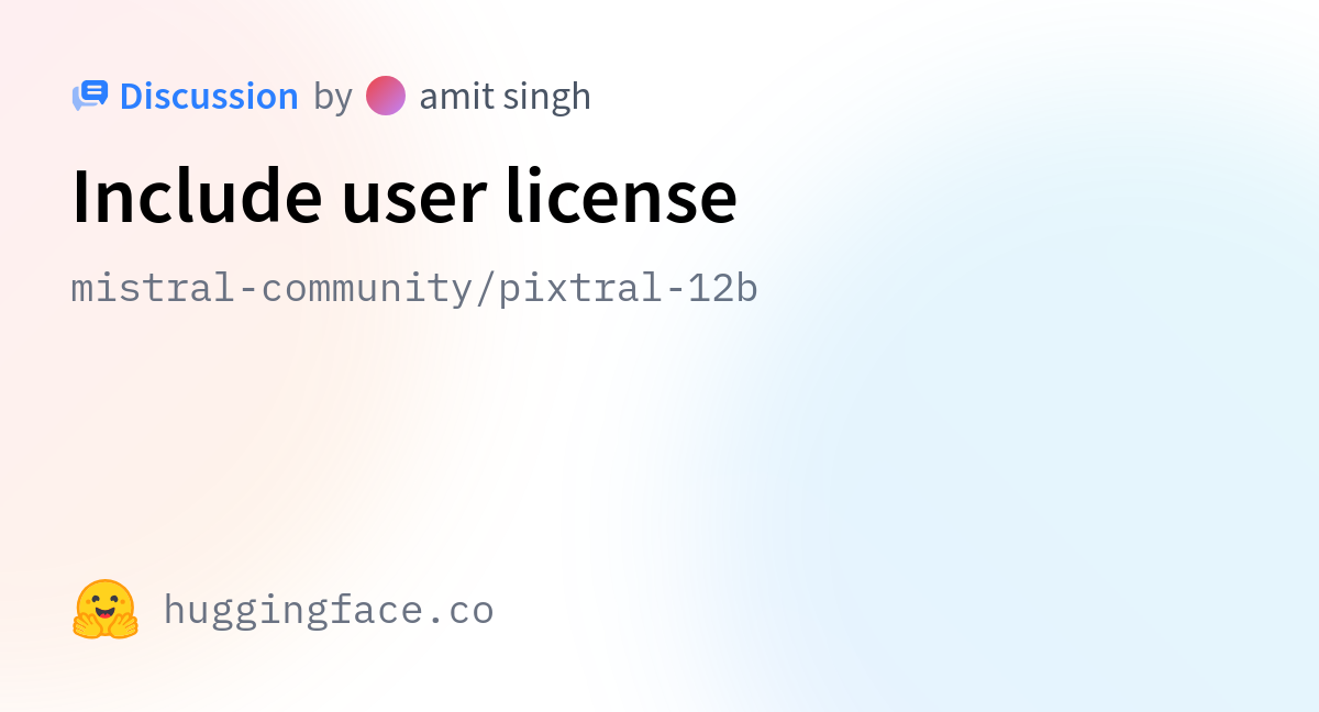 mistral-community/pixtral-12b · Include user license mistral-community/pixtral-12b · Include user license