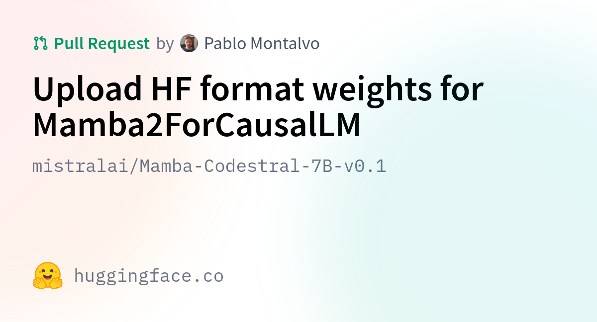 mistralai/Mamba-Codestral-7B-v0.1 · Upload HF format weights for ... mistralai/Mamba-Codestral-7B-v0.1 · Upload HF format weights for ...