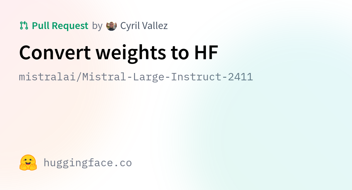 mistralai/Mistral-Large-Instruct-2411 · Convert weights to HF mistralai/Mistral-Large-Instruct-2411 · Convert weights to HF