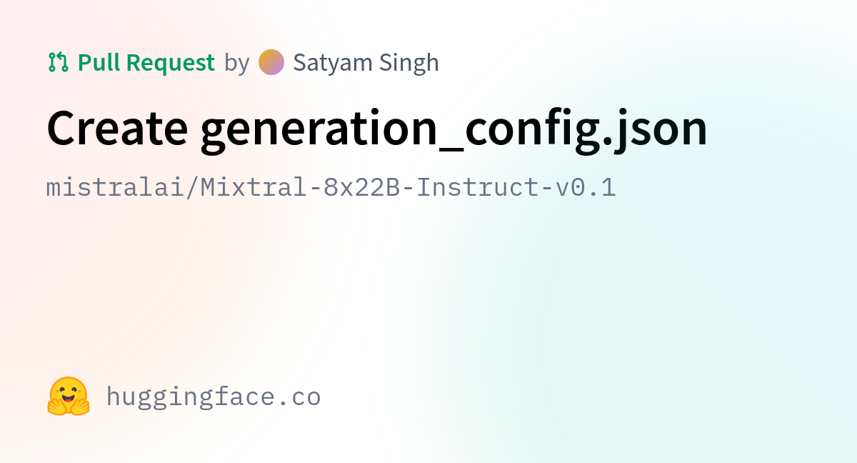 mistralai/Mixtral-8x22B-Instruct-v0.1 · Create generation_config.json mistralai/Mixtral-8x22B-Instruct-v0.1 · Create generation_config.json