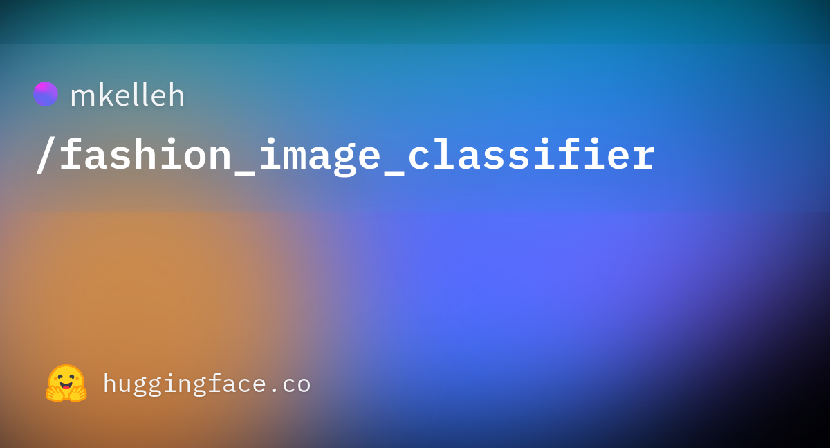 mkelleh/fashion_image_classifier · Hugging Face mkelleh/fashion_image_classifier · Hugging Face