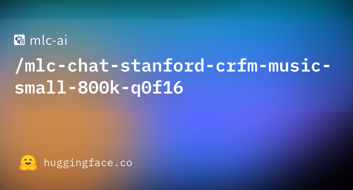 mlc-ai/mlc-chat-stanford-crfm-music-small-800k-q0f16 at main mlc-ai/mlc-chat-stanford-crfm-music-small-800k-q0f16 at main