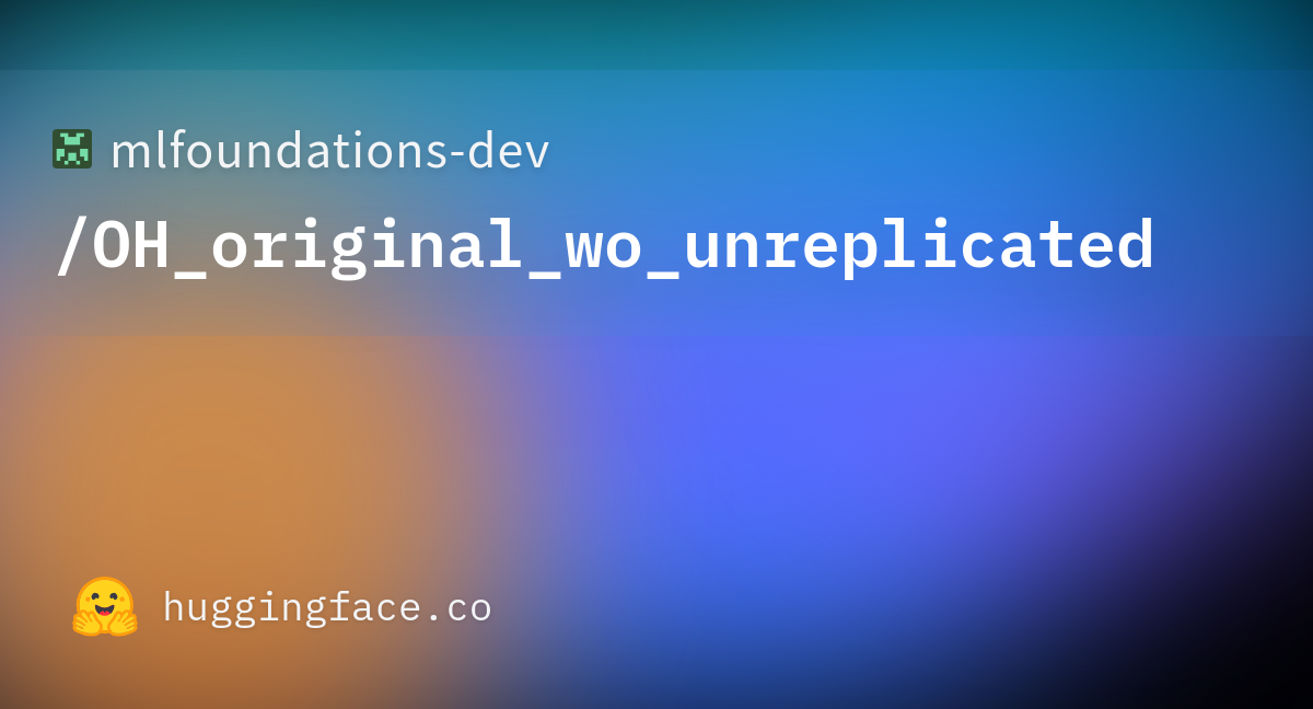 mlfoundations-dev/OH_original_wo_unreplicated · Hugging Face mlfoundations-dev/OH_original_wo_unreplicated · Hugging Face