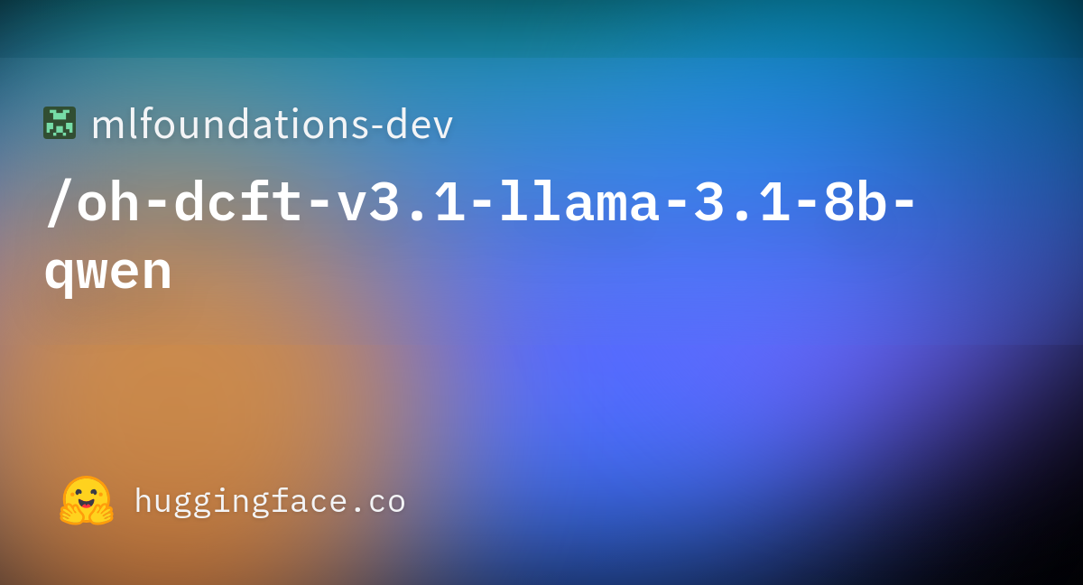 mlfoundations-dev/oh-dcft-v3.1-llama-3.1-8b-qwen · Hugging Face mlfoundations-dev/oh-dcft-v3.1-llama-3.1-8b-qwen · Hugging Face