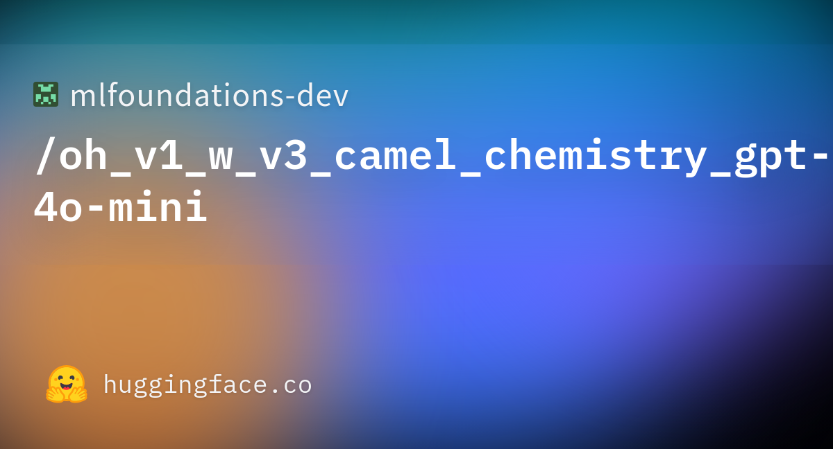 mlfoundations-dev/oh_v1_w_v3_camel_chemistry_gpt-4o-mini · Hugging Face mlfoundations-dev/oh_v1_w_v3_camel_chemistry_gpt-4o-mini · Hugging Face