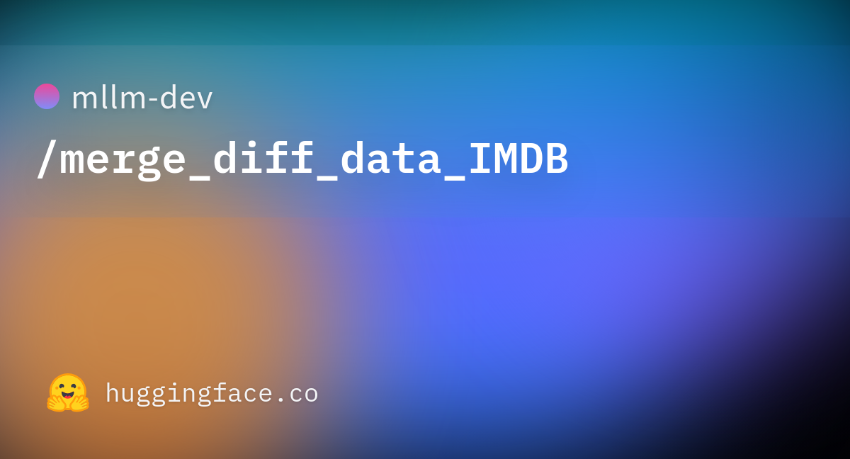mllm-dev/merge_diff_data_IMDB · Hugging Face mllm-dev/merge_diff_data_IMDB · Hugging Face