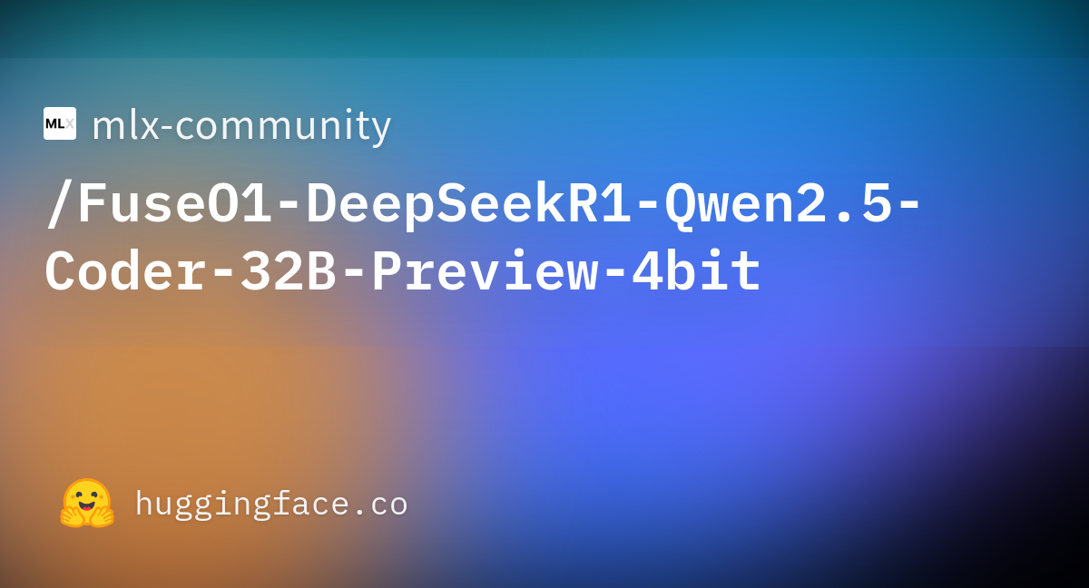mlx-community/FuseO1-DeepSeekR1-Qwen2.5-Coder-32B-Preview-4bit ... mlx-community/FuseO1-DeepSeekR1-Qwen2.5-Coder-32B-Preview-4bit ...