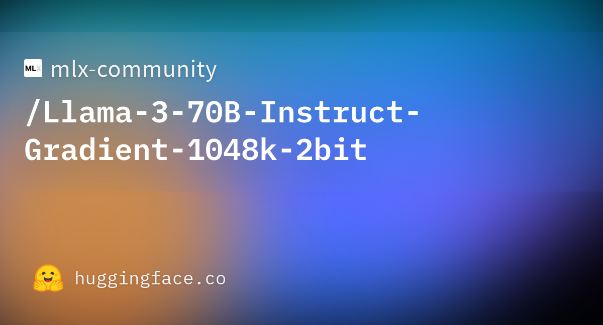 mlx-community/Llama-3-70B-Instruct-Gradient-1048k-2bit · Hugging Face mlx-community/Llama-3-70B-Instruct-Gradient-1048k-2bit · Hugging Face