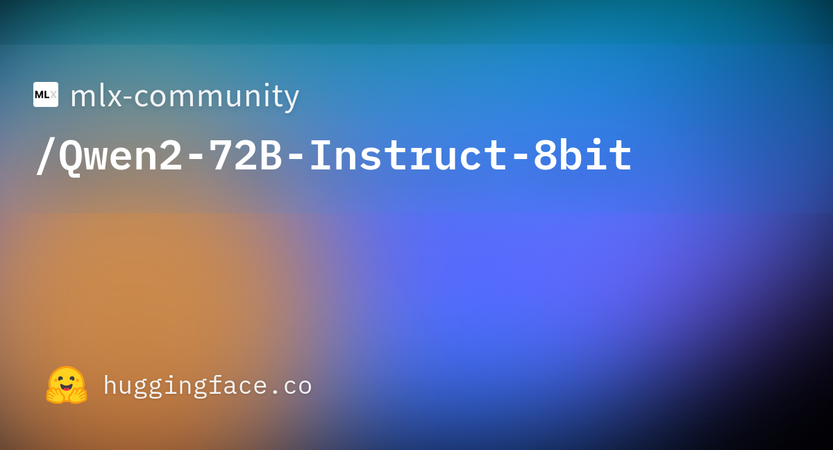 mlx-community/Qwen2-72B-Instruct-8bit · Hugging Face mlx-community/Qwen2-72B-Instruct-8bit · Hugging Face