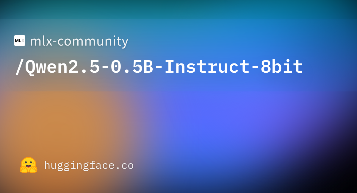 mlx-community/Qwen2.5-0.5B-Instruct-8bit · Hugging Face mlx-community/Qwen2.5-0.5B-Instruct-8bit · Hugging Face
