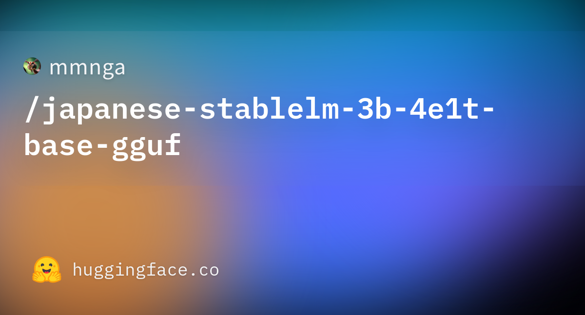 mmnga/japanese-stablelm-3b-4e1t-base-gguf · Hugging Face mmnga/japanese-stablelm-3b-4e1t-base-gguf · Hugging Face