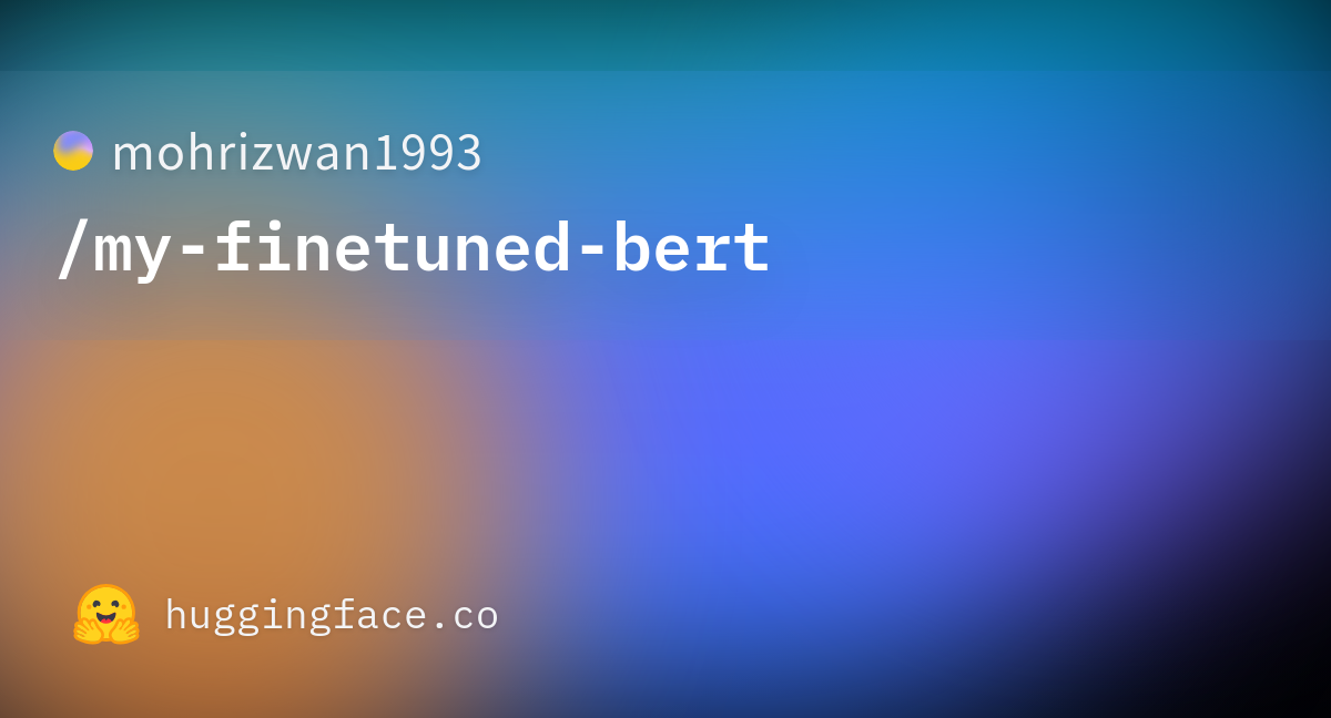 mohrizwan1993/my-finetuned-bert · Hugging Face mohrizwan1993/my-finetuned-bert · Hugging Face