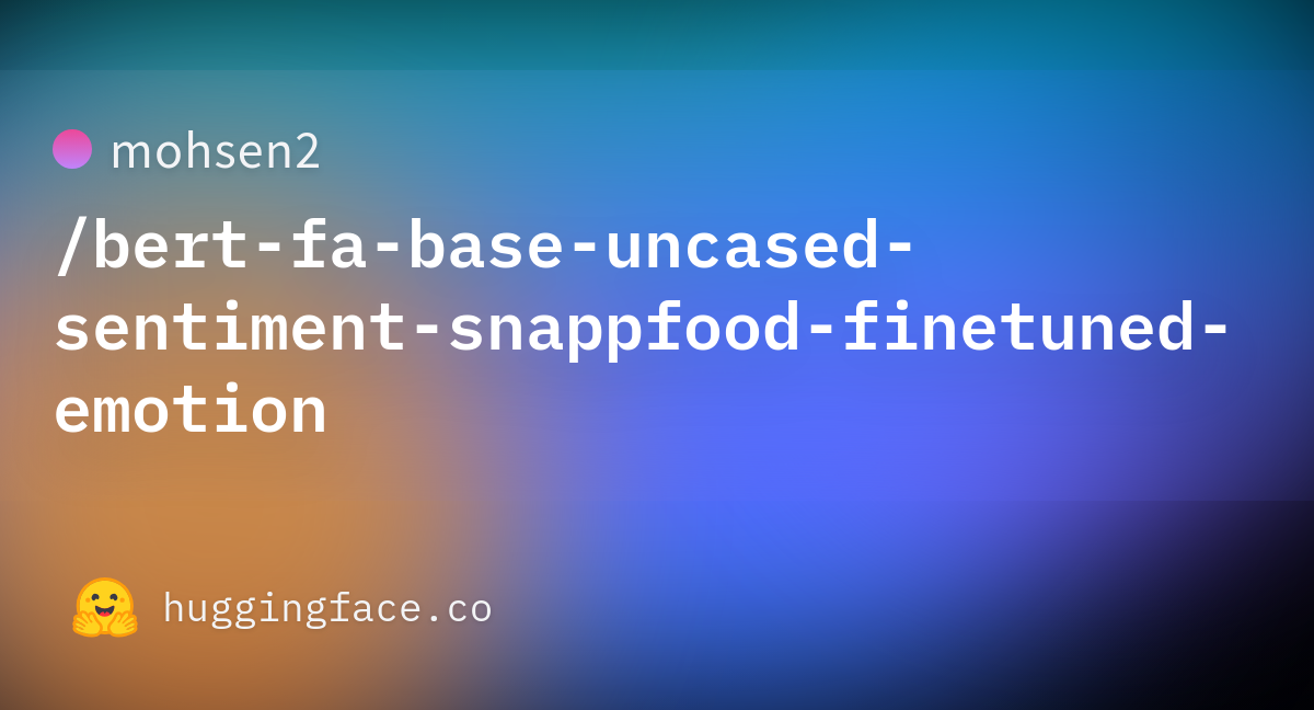 mohsen2/bert-fa-base-uncased-sentiment-snappfood-finetuned-emotion ... mohsen2/bert-fa-base-uncased-sentiment-snappfood-finetuned-emotion ...