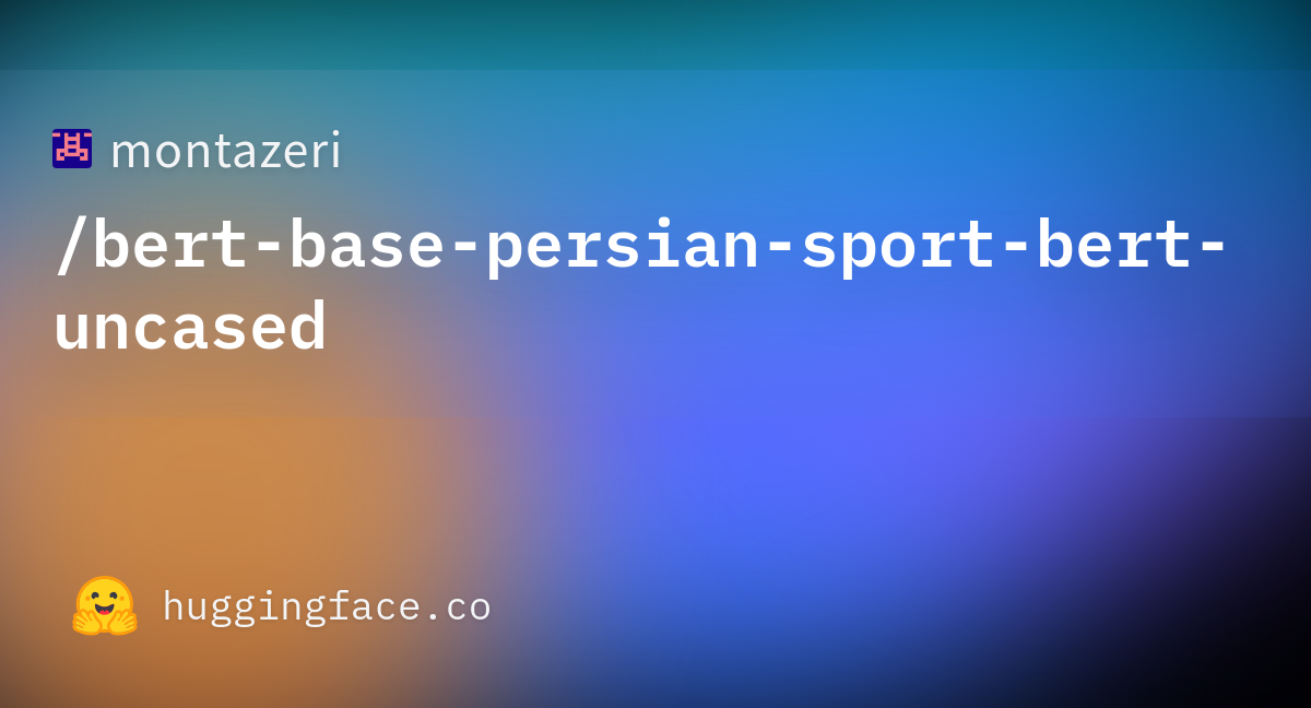 montazeri/bert-base-persian-sport-bert-uncased · Hugging Face montazeri/bert-base-persian-sport-bert-uncased · Hugging Face