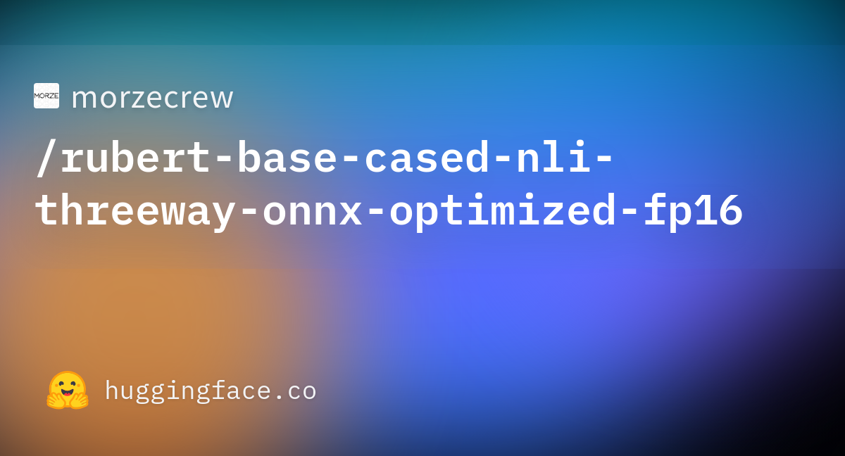 morzecrew/rubert-base-cased-nli-threeway-onnx-optimized-fp16 at main morzecrew/rubert-base-cased-nli-threeway-onnx-optimized-fp16 at main