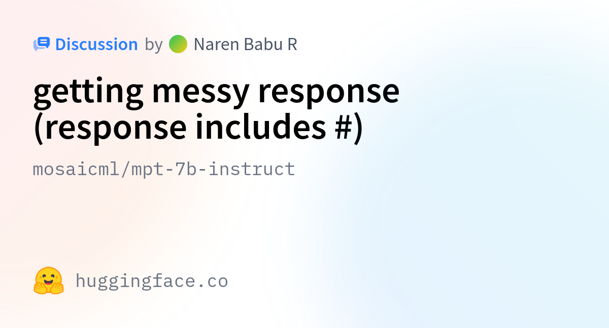 mosaicml/mpt-7b-instruct · getting messy response (response includes #) mosaicml/mpt-7b-instruct · getting messy response (response includes #)