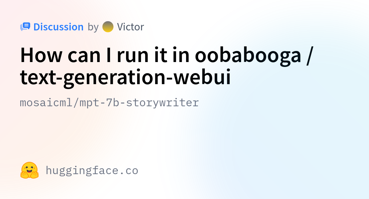 mosaicml/mpt-7b-storywriter · How can I run it in oobabooga / text ... mosaicml/mpt-7b-storywriter · How can I run it in oobabooga / text ...