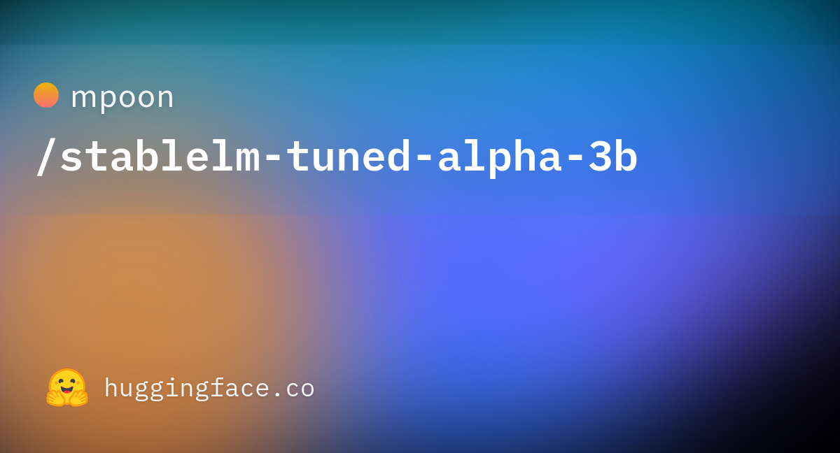 mpoon/stablelm-tuned-alpha-3b · Hugging Face mpoon/stablelm-tuned-alpha-3b · Hugging Face
