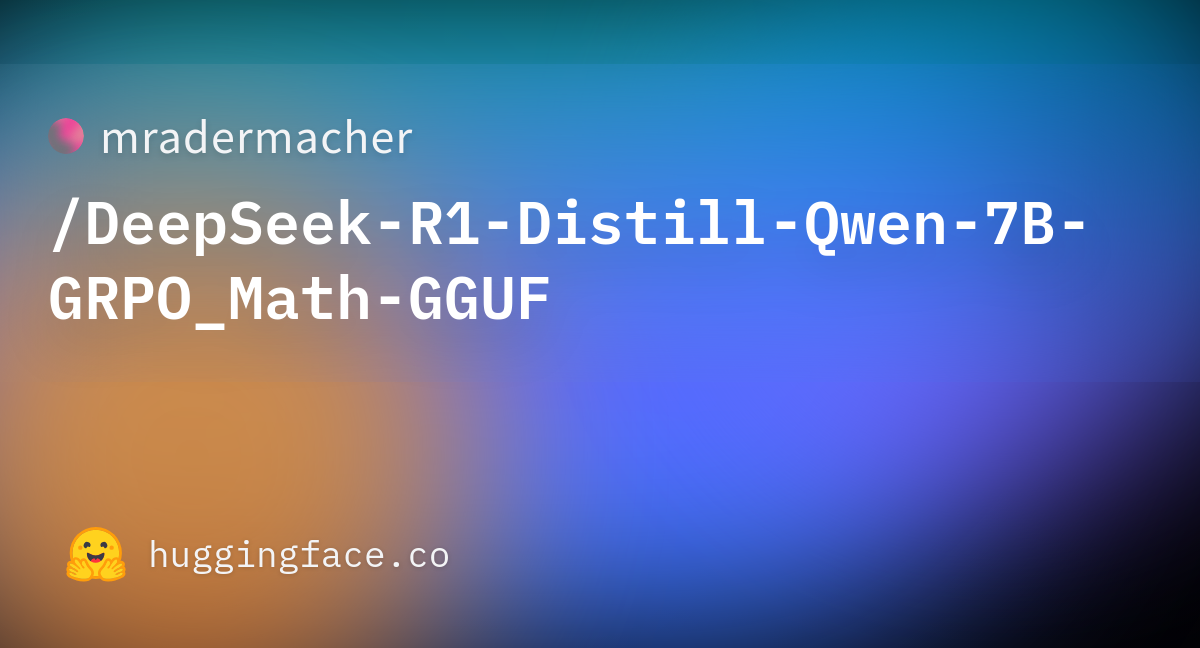 DeepSeek-R1-Distill-Qwen-7B-GRPO_Math.Q4_K_S.gguf · mradermacher ... DeepSeek-R1-Distill-Qwen-7B-GRPO_Math.Q4_K_S.gguf · mradermacher ...