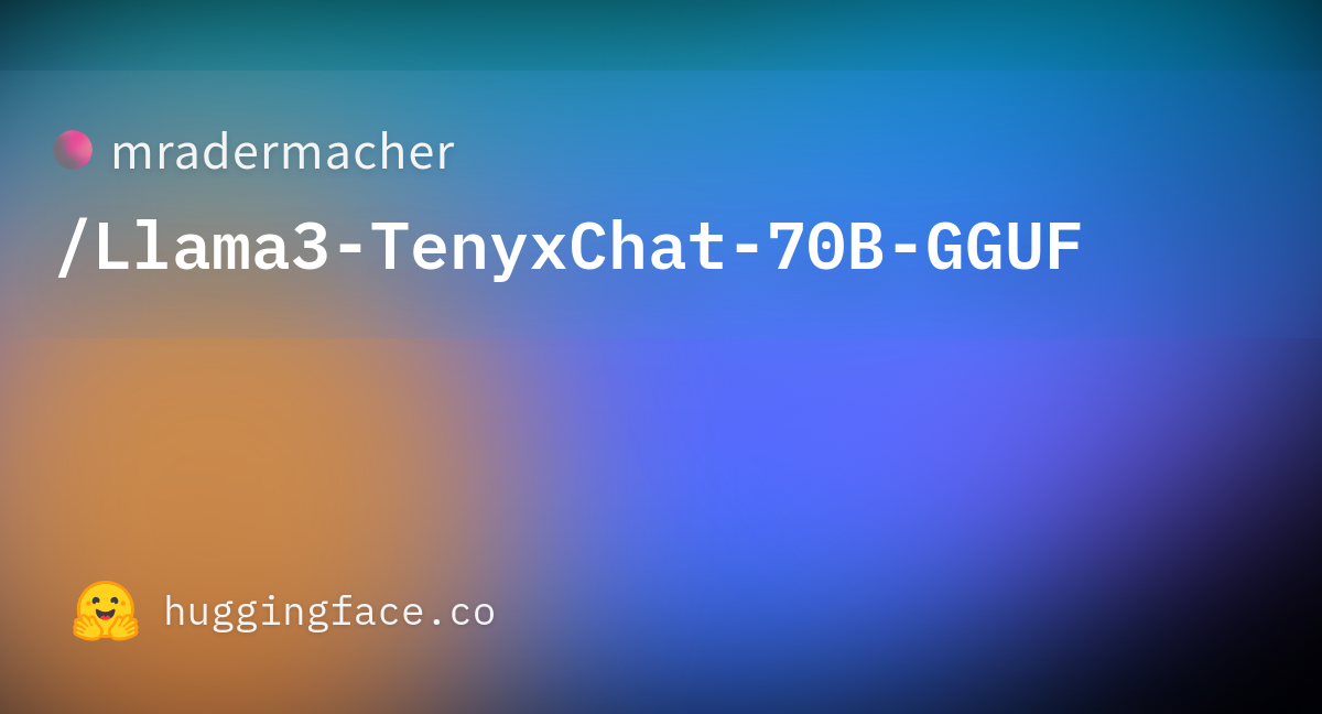 mradermacher/Llama3-TenyxChat-70B-GGUF at main mradermacher/Llama3-TenyxChat-70B-GGUF at main