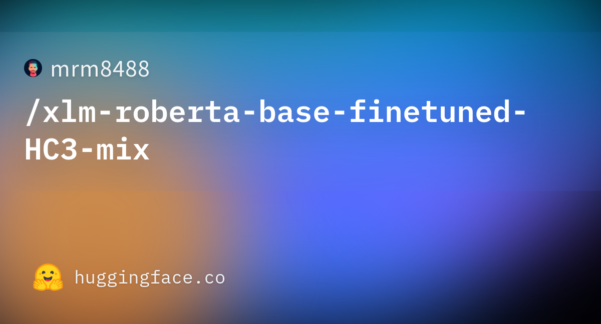 mrm8488/xlm-roberta-base-finetuned-HC3-mix · Hugging Face mrm8488/xlm-roberta-base-finetuned-HC3-mix · Hugging Face