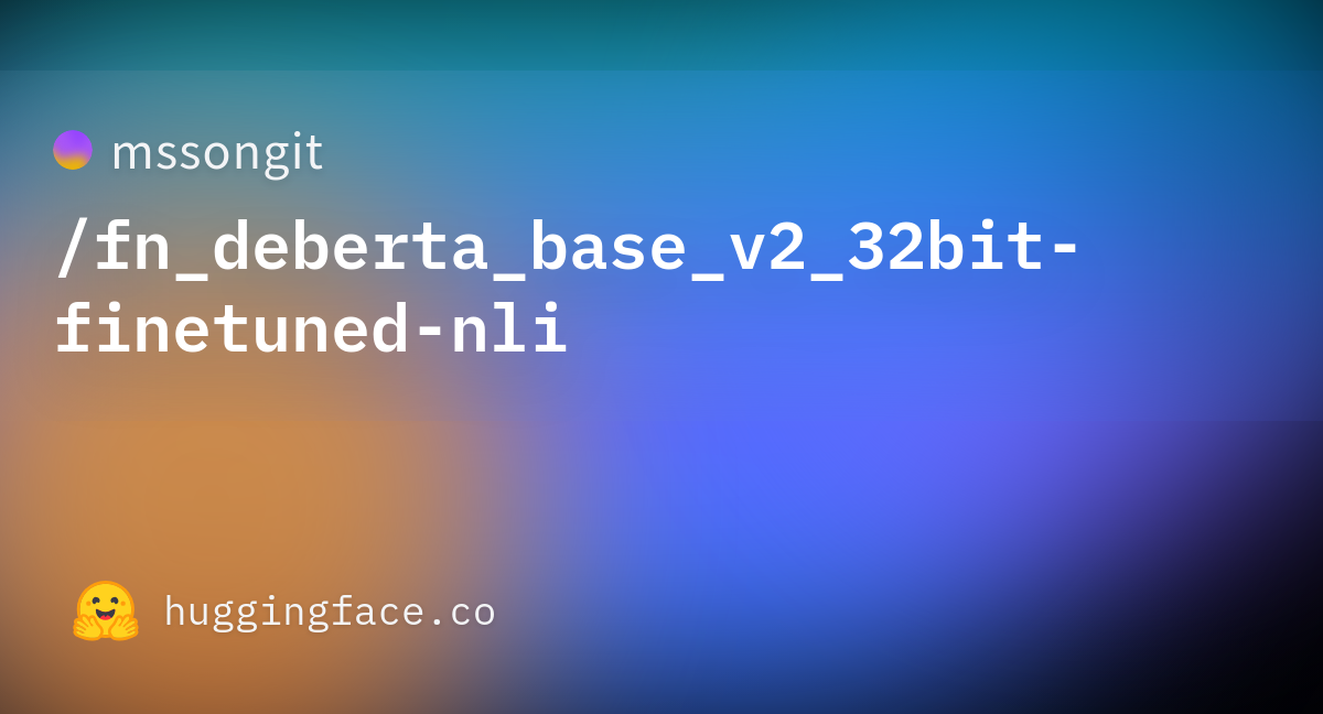 mssongit/fn_deberta_base_v2_32bit-finetuned-nli 路 Hugging Face mssongit/fn_deberta_base_v2_32bit-finetuned-nli 路 Hugging Face