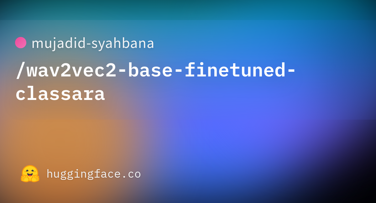 mujadid-syahbana/wav2vec2-base-finetuned-classara at main mujadid-syahbana/wav2vec2-base-finetuned-classara at main