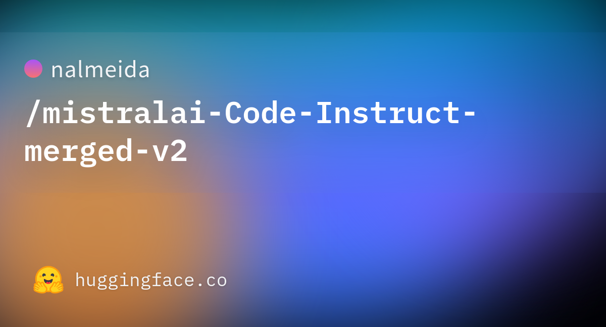 nalmeida/mistralai-Code-Instruct-merged-v2 · Hugging Face nalmeida/mistralai-Code-Instruct-merged-v2 · Hugging Face