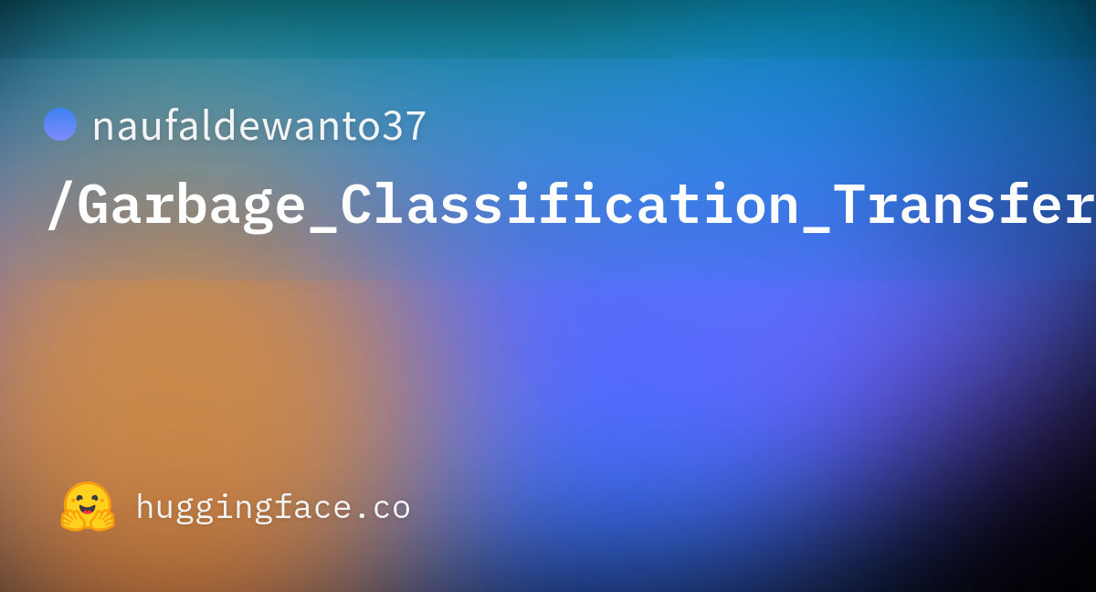 naufaldewanto37/Garbage_Classification_Transfer_Learning_Xception at main naufaldewanto37/Garbage_Classification_Transfer_Learning_Xception at main