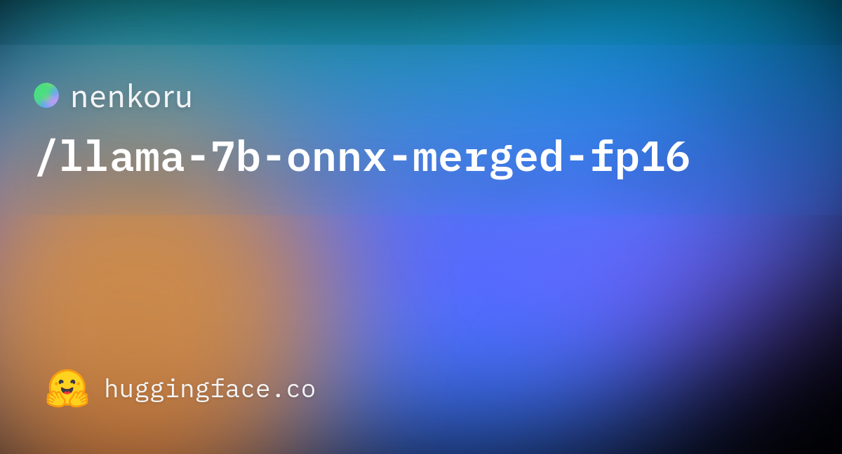 decoder_model_merged.onnx · nenkoru/llama-7b-onnx-merged-fp16 at main decoder_model_merged.onnx · nenkoru/llama-7b-onnx-merged-fp16 at main